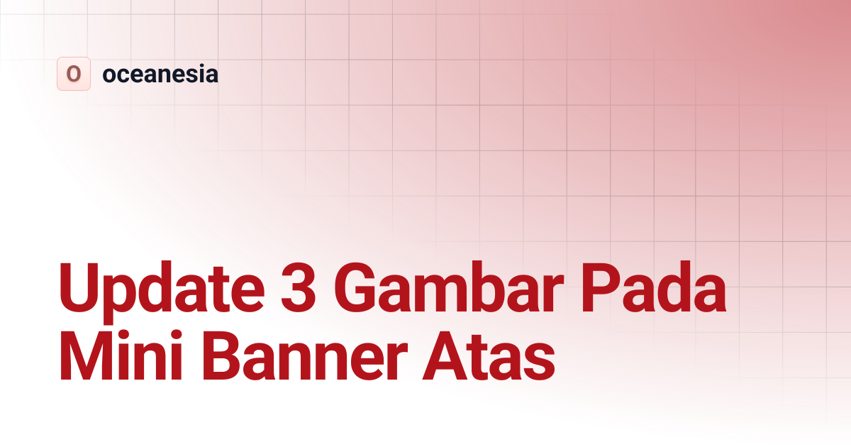 Update 3 Gambar Pada Mini Banner Atas | oceanesia