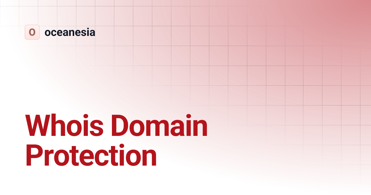 Whois Domain Protection | oceanesia